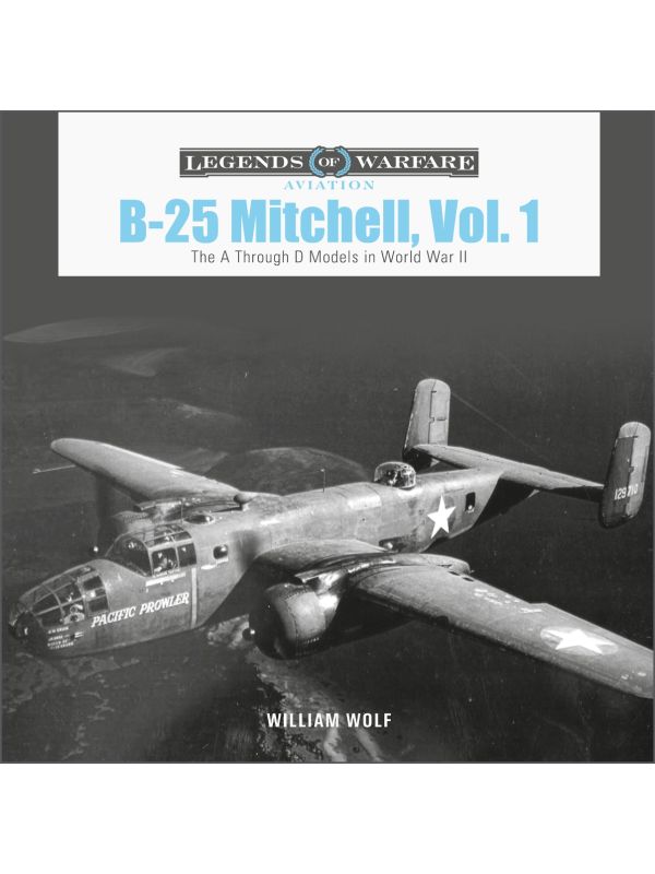 B 25 Mitchell Vol 1 The A through D Models in World War II by William ...